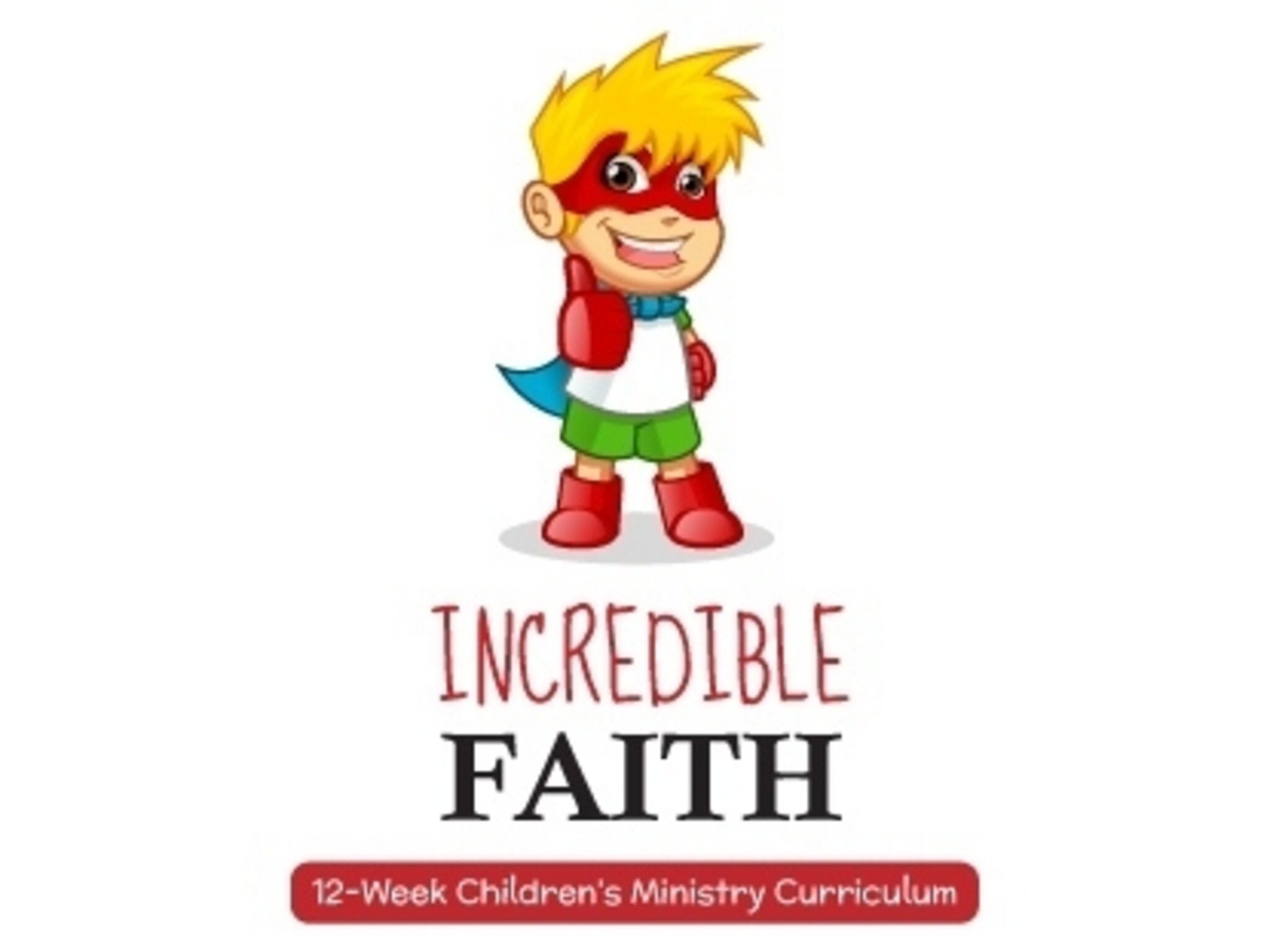 Incredible Faith - 12 Week Curriculum – WorshipHouse Kids