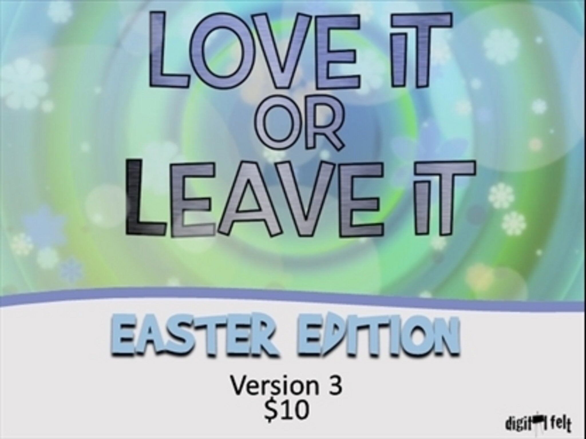 Love It Or Leave It Easter Version 3 | Digital Felt Productions | Games ...