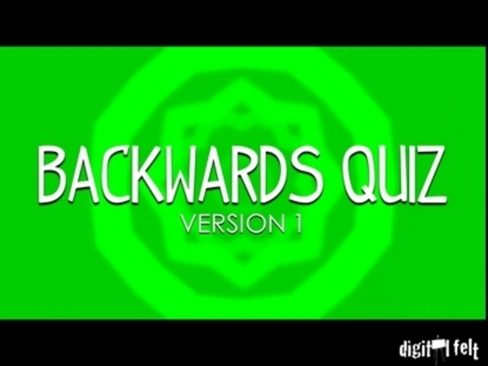 Backwards Quiz Version 1 | Digital Felt Productions | Games ...