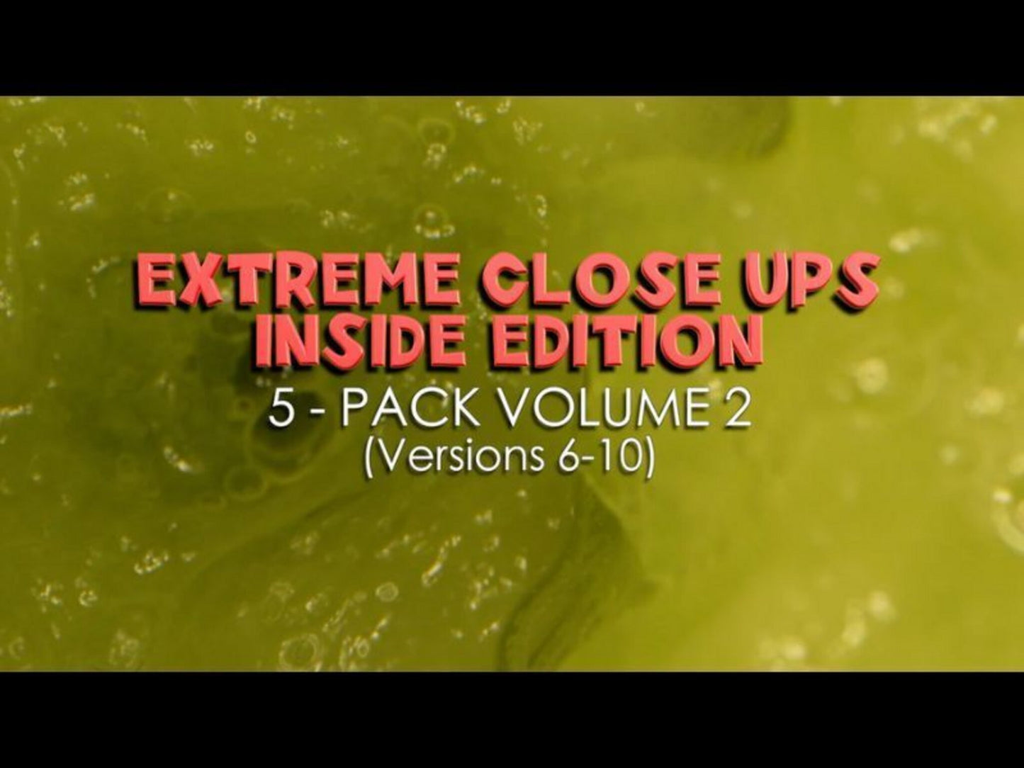 Extreme Close-Ups, Inside Edition 5-Pack - Versions 6-10 | Digital Felt ...