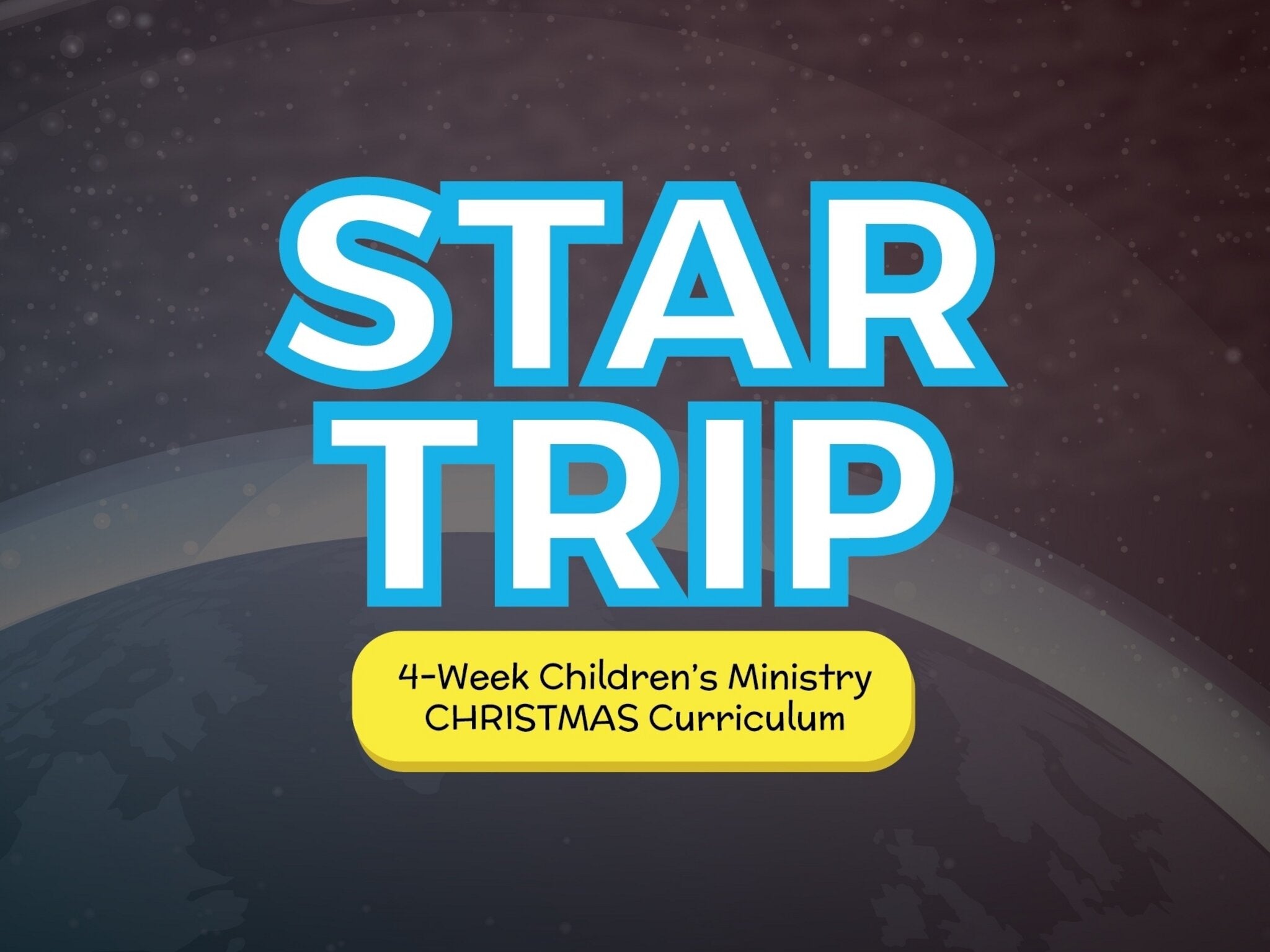 Star Trip - 4 Week Curriculum – WorshipHouse Kids